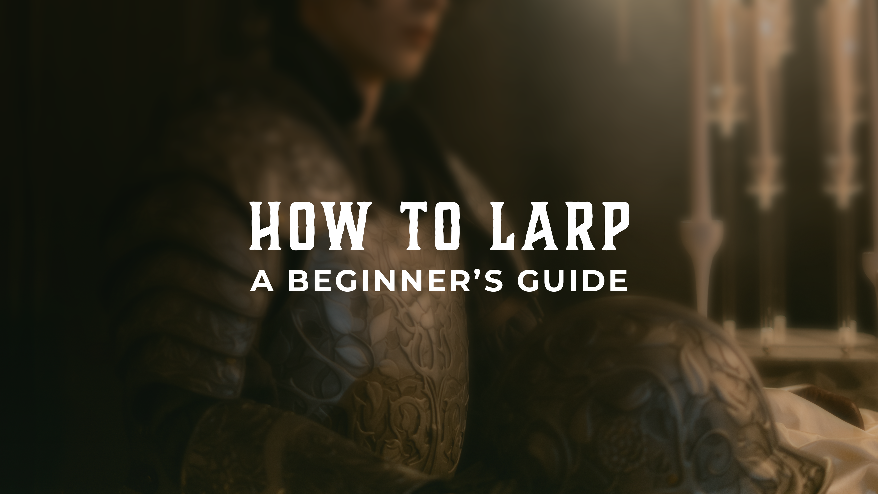 How to LARP? A Beginner's Guide | LARPSHOPKEEPER Blog – LARPSHOPKEEPER.COM
